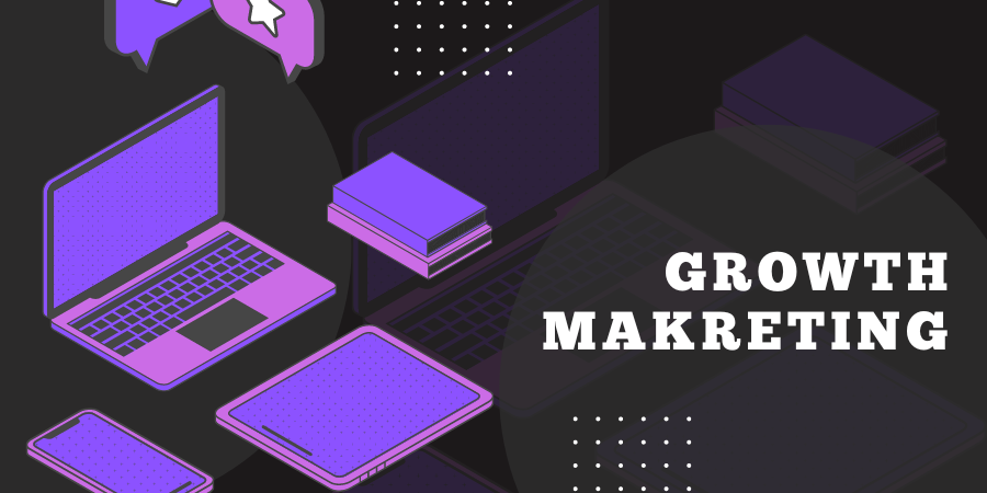 What Is Growth Marketing & Why Do You Need It?